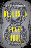 Recursion by Blake Crouch Full Review, Summary, & Why This Time-Travel Thriller Will Blow Your ...