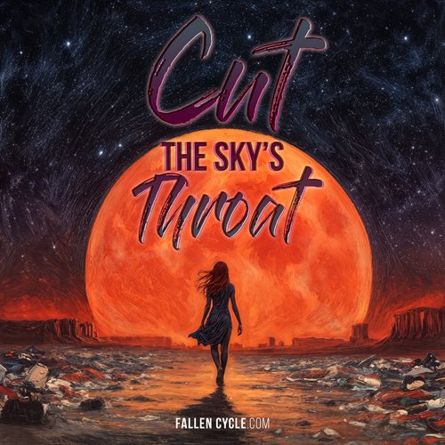 Cut The Sky’s Throat — The Fallen Cycle