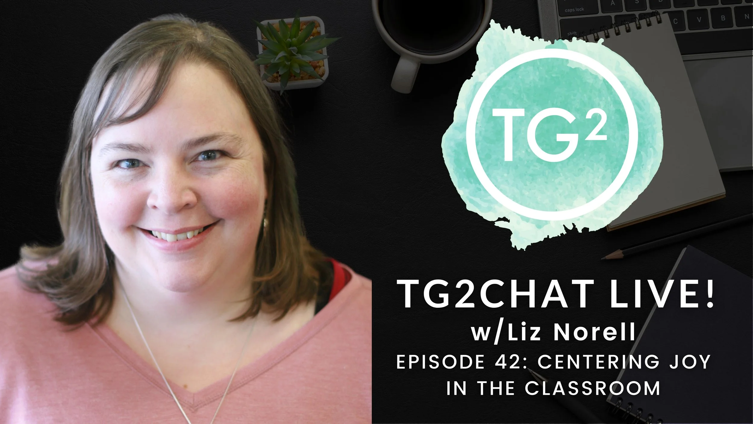 Centering Joy in the Classroom w/Liz Norell — Grow Beyond Grades