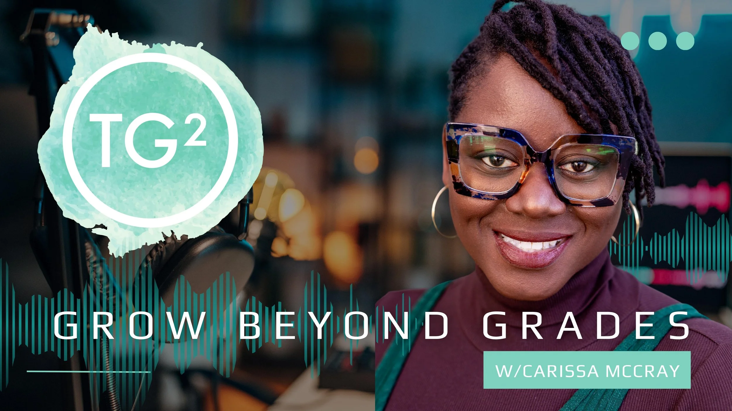 Assessing Holistically w/Dr. Carissa McCray — Grow Beyond Grades