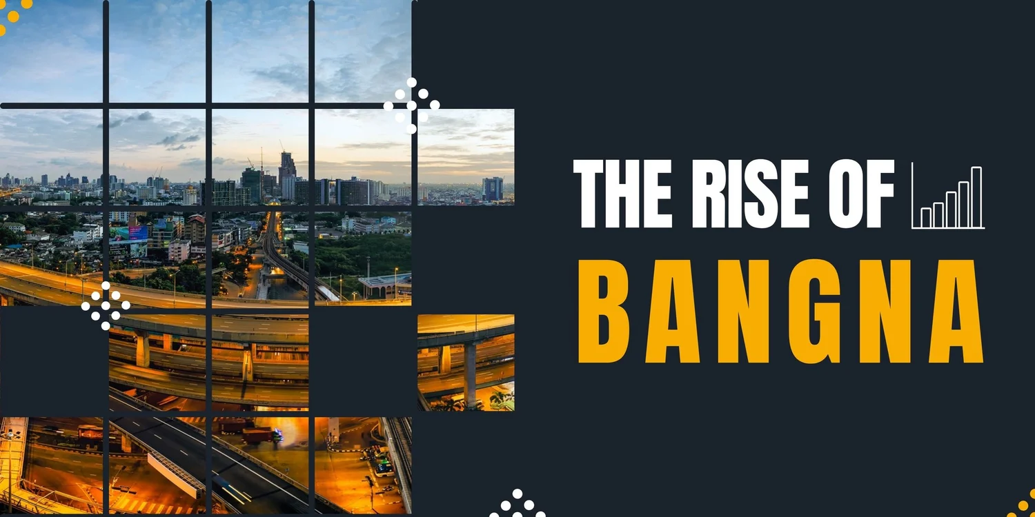 The Rise of Bangna — DWG Malaysia