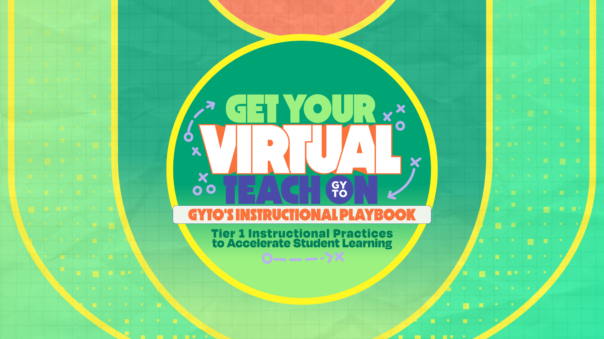 GYTO 10 — Get Your Teach On