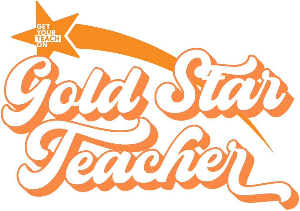 Gold Star Teacher of the Year — Get Your Teach On