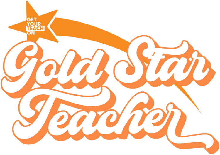 Gold Star Teacher of the Year — Get Your Teach On