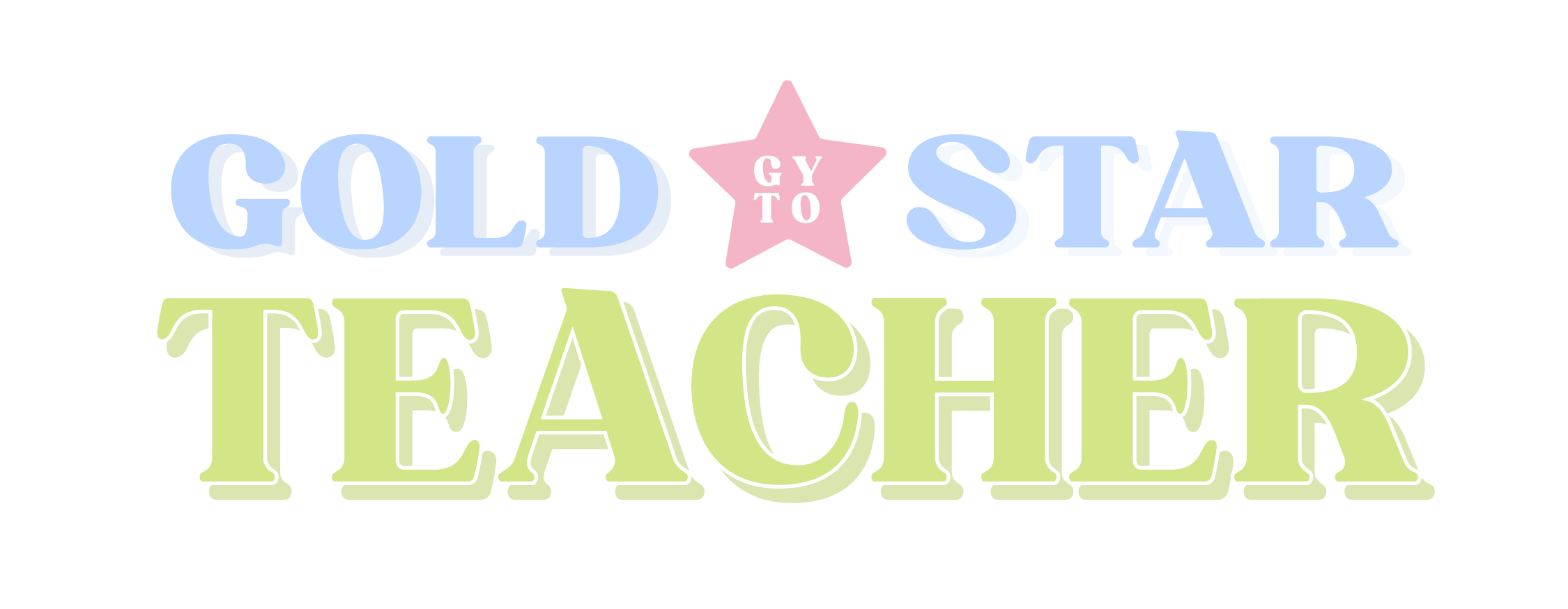 Gold Star Teacher of the Year — Get Your Teach On
