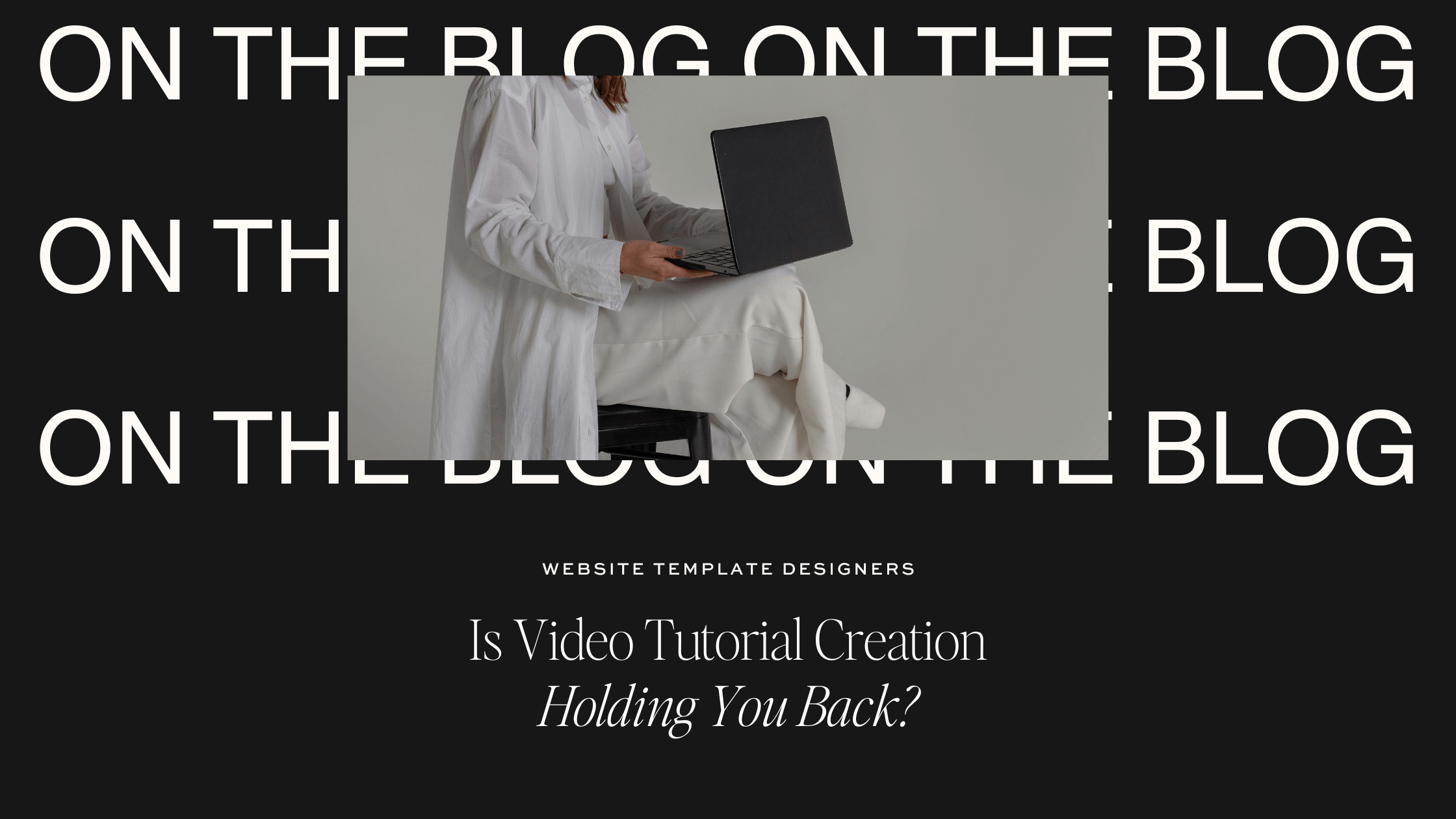 Website Designers: Is Video Tutorial Creation Holding You Back From ...