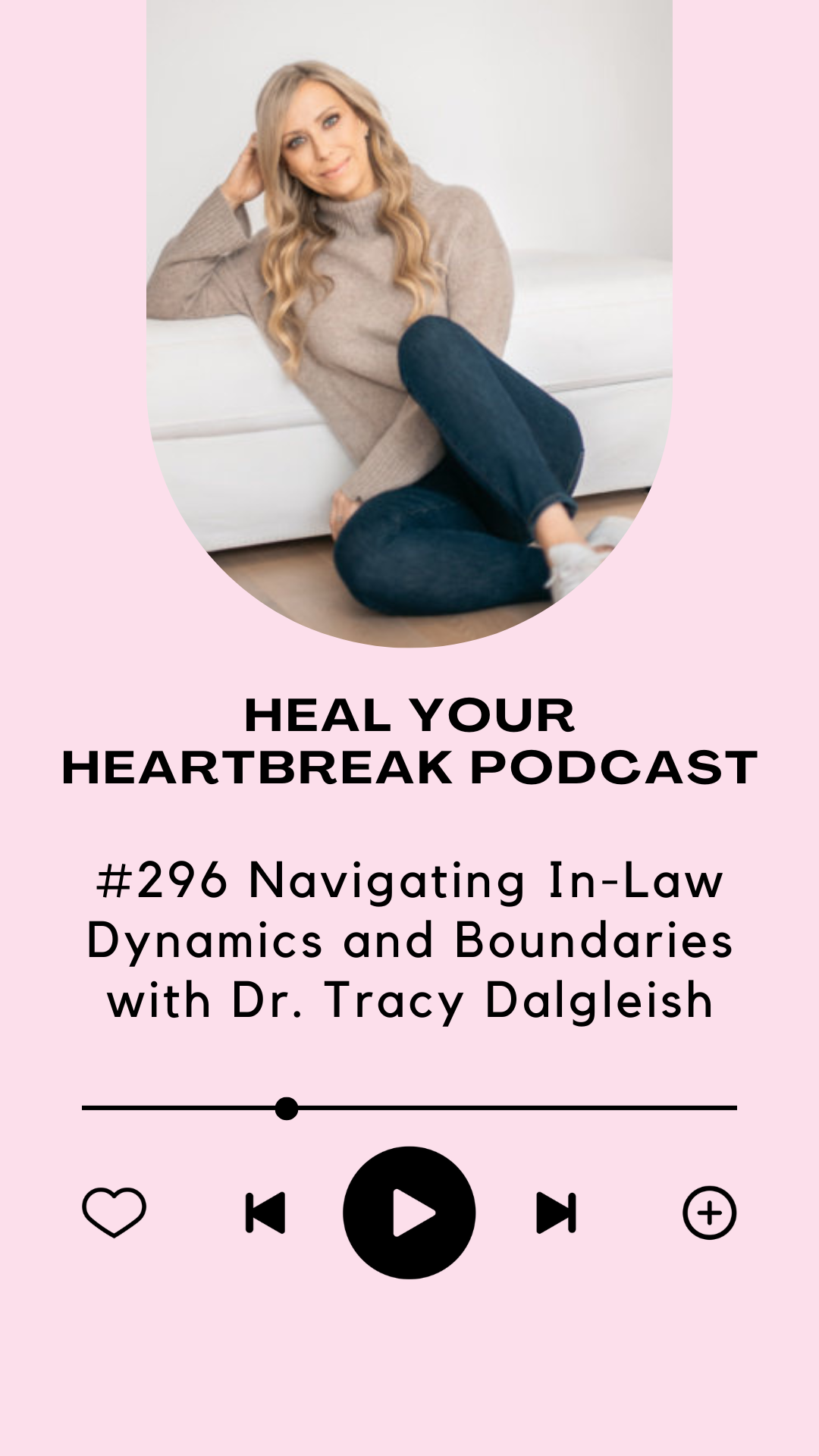 #296 Navigating In-Law Dynamics and Boundaries with Dr. Tracy Dalgleish ...