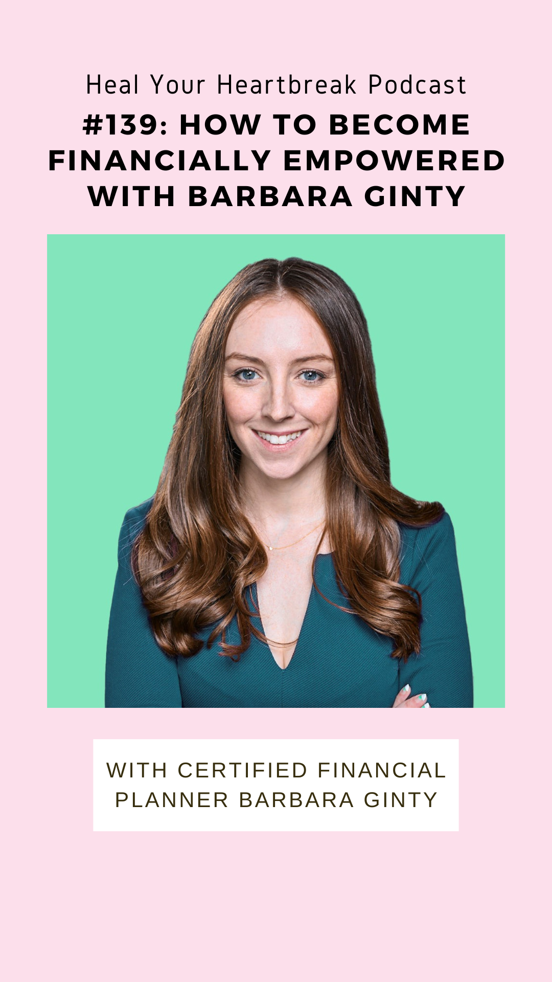 Episode 139: How to Become Financially Empowered with Barbara Ginty ...