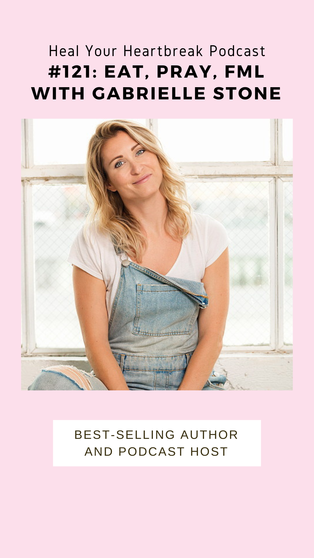 #121: Eat, Pray, FML with Gabrielle Stone — Break Up Bestie