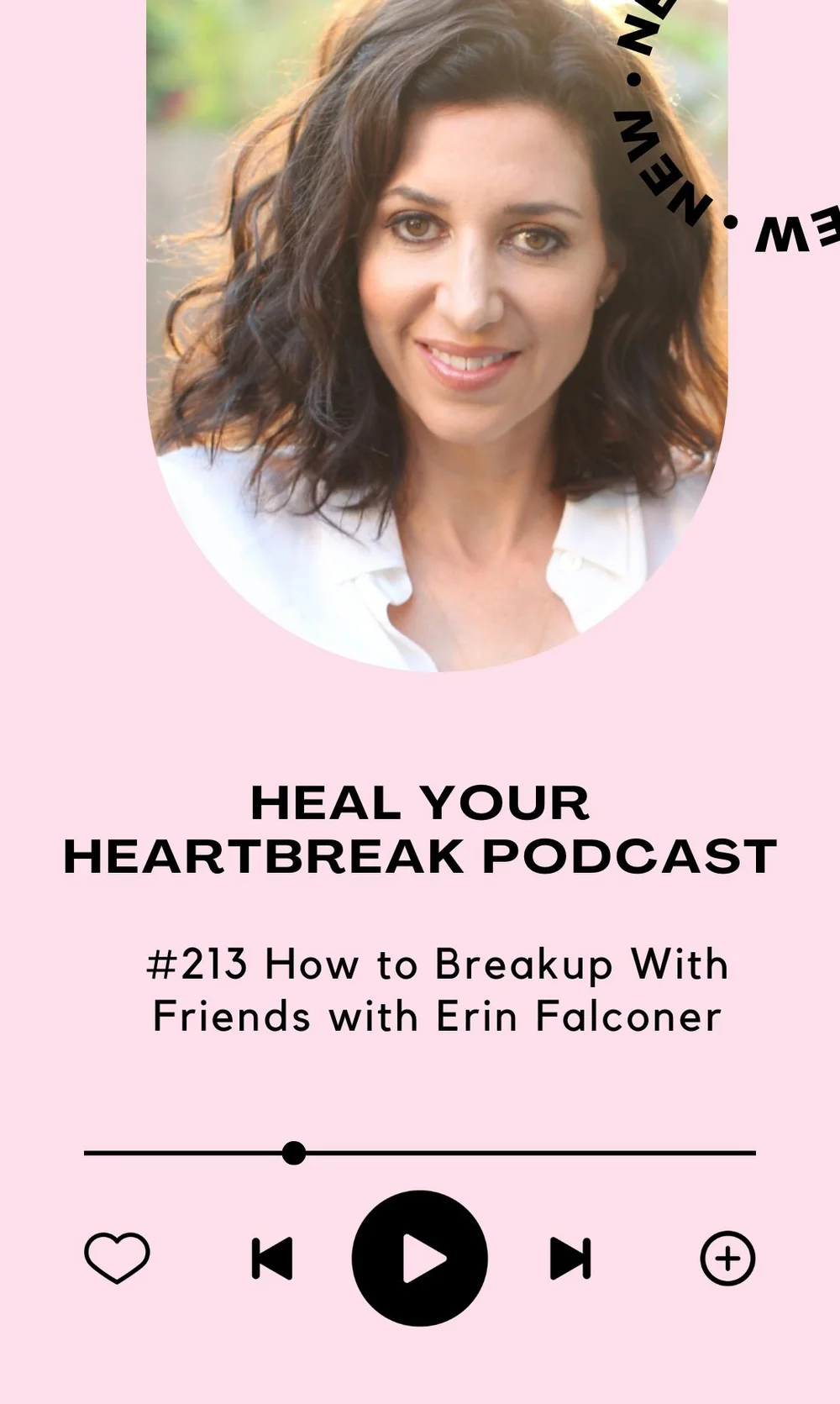 Heal Your Heartbreak Podcast — Break Up Bestie