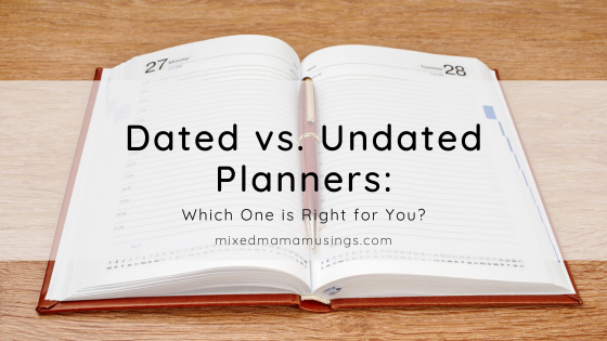Dated vs. Undated Planners: Which One Is Right for You? — Mixed Mama ...