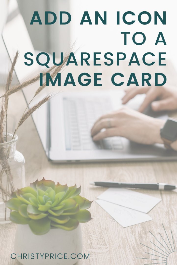 How to Add an Icon to an Image Card in Squarespace — Squarespace Web ...