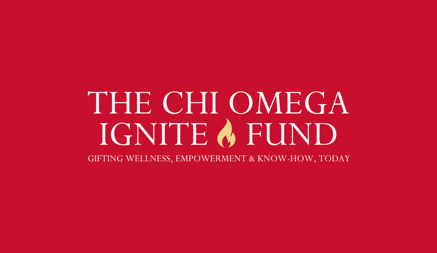 The Chi Omega Ignite Fund — Chi Omega