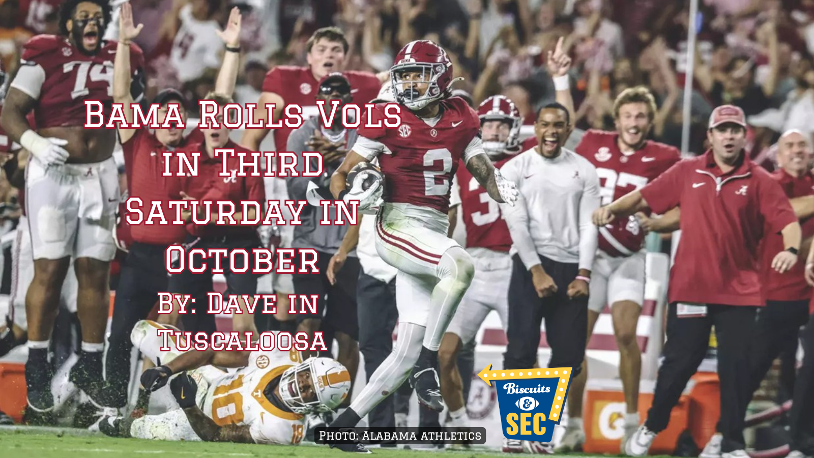 Bama Rolls Vols in Third Saturday in October Clash, 37-20 — Biscuits & SEC