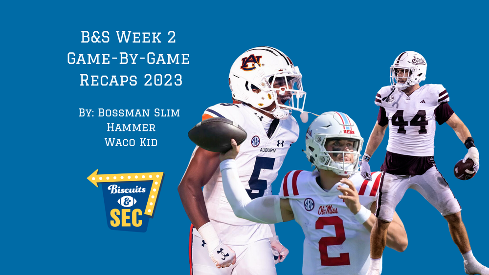 B&S Week 2 game-by-game recaps 2023 — Biscuits & SEC