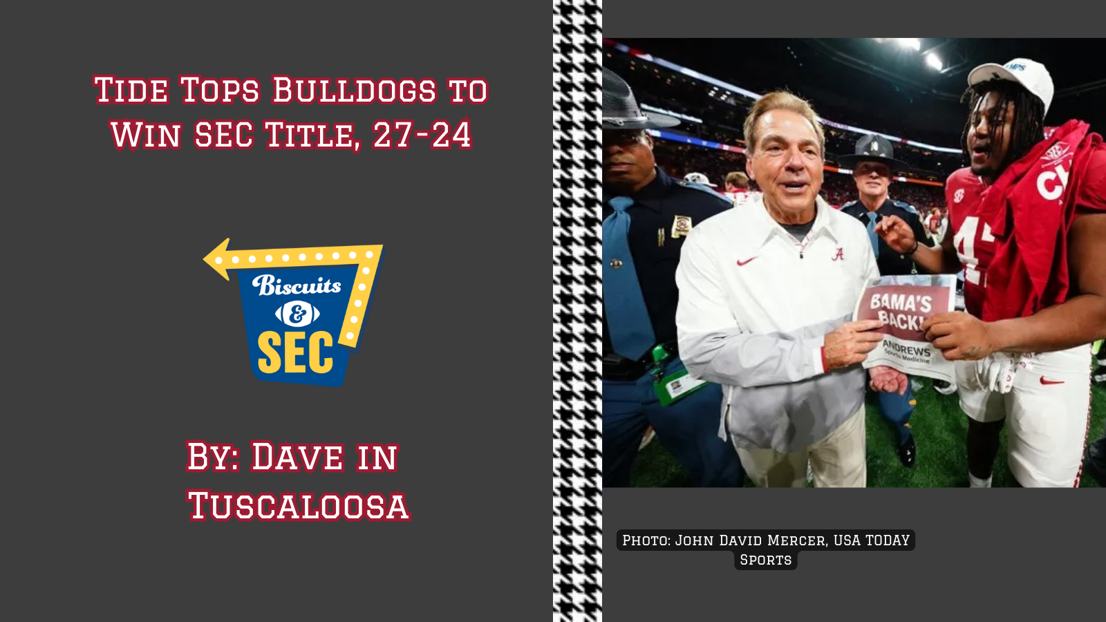 Tide Tops Bulldogs to Win SEC Title, 27-24 — Biscuits & SEC