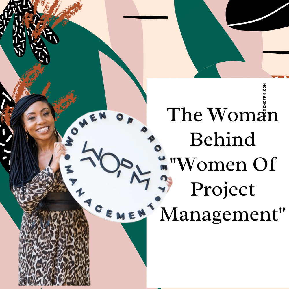 The Woman Behind “Women Of Project Management” — Women Of Project ...