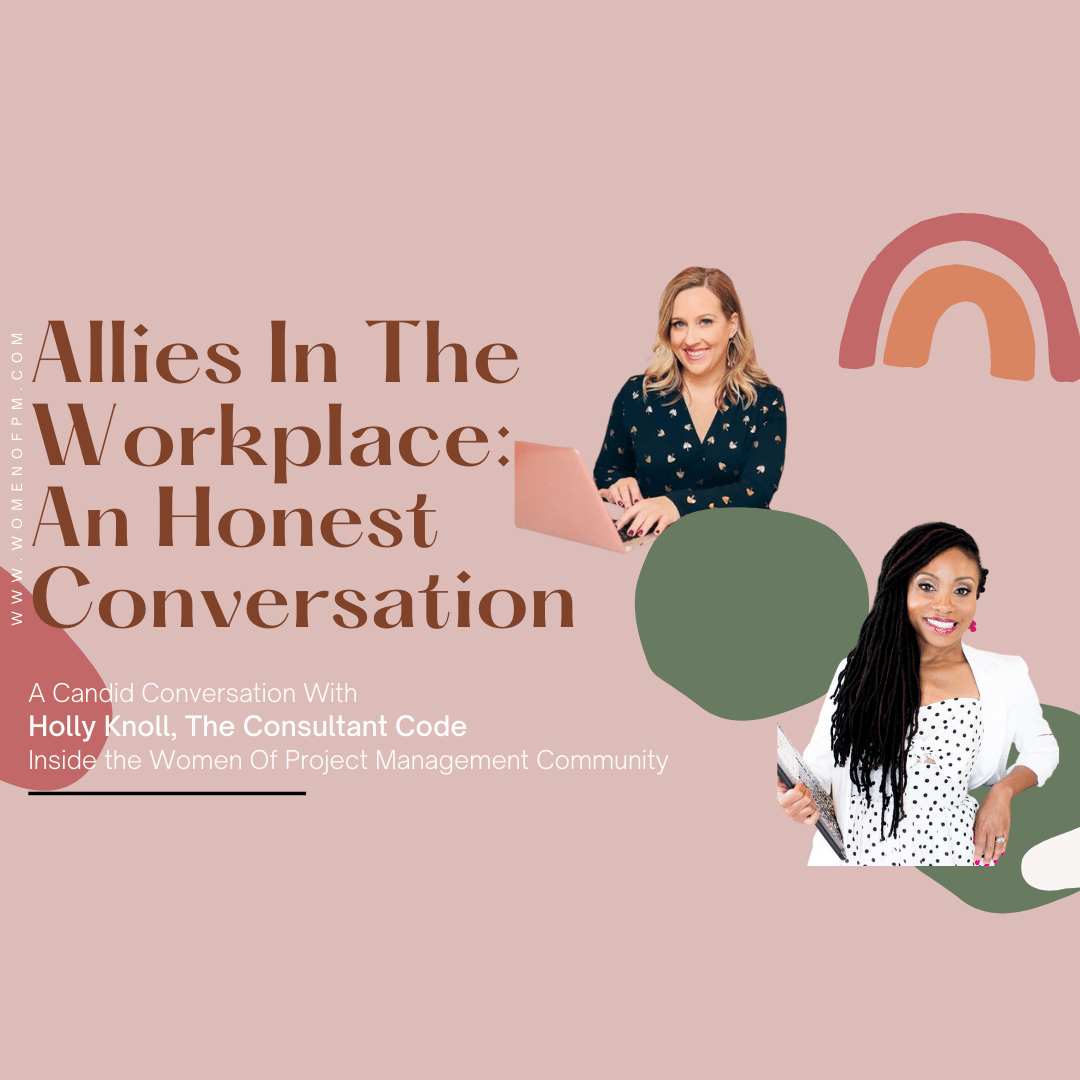 Allies In The Workplace: An Honest Conversation — Women Of Project ...