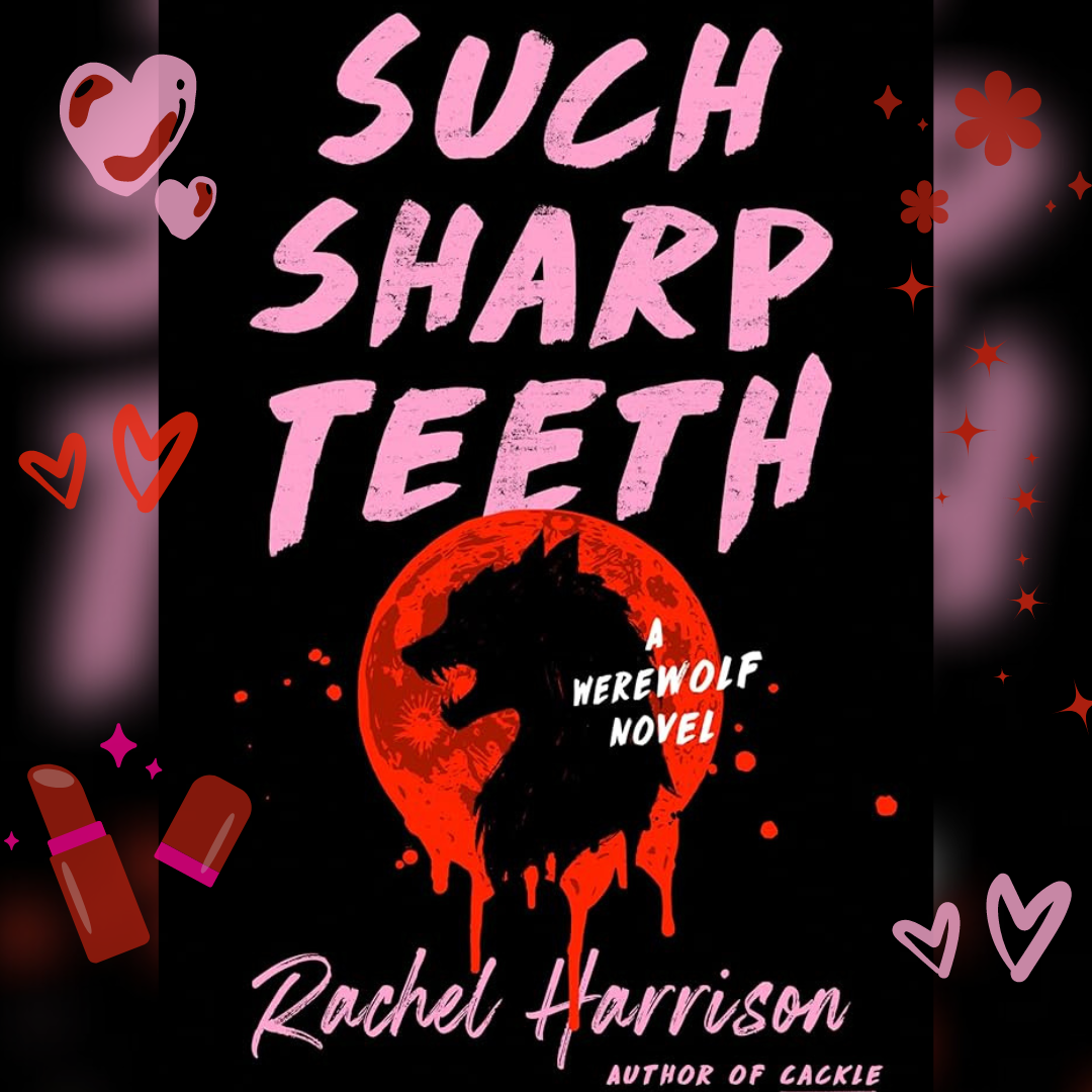 Horror Is For The Girlies - Such Sharp Teeth by Rachel Harrison — Macabre Daily