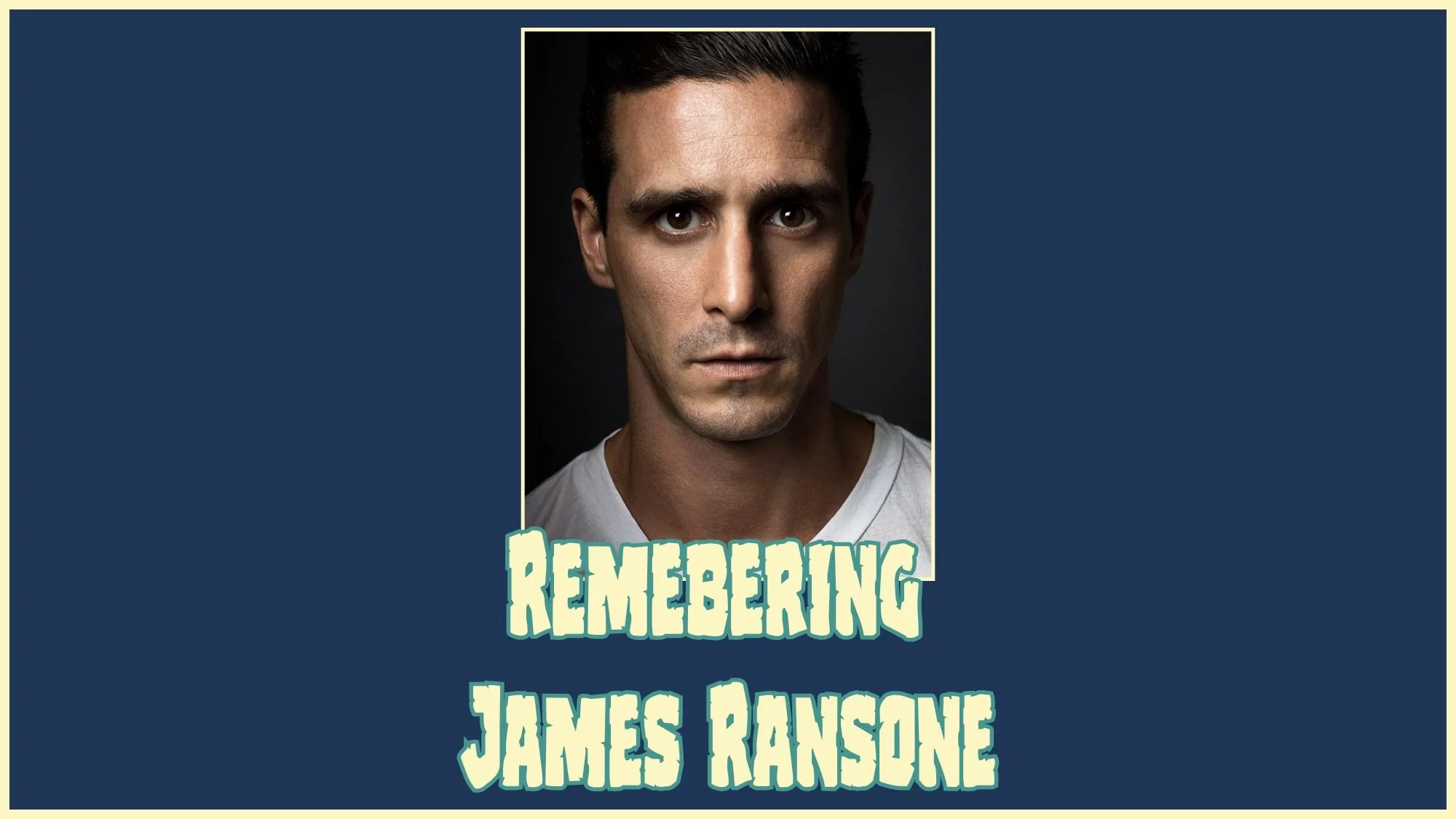 IN MEMORIAM: James Ransone — Macabre Daily