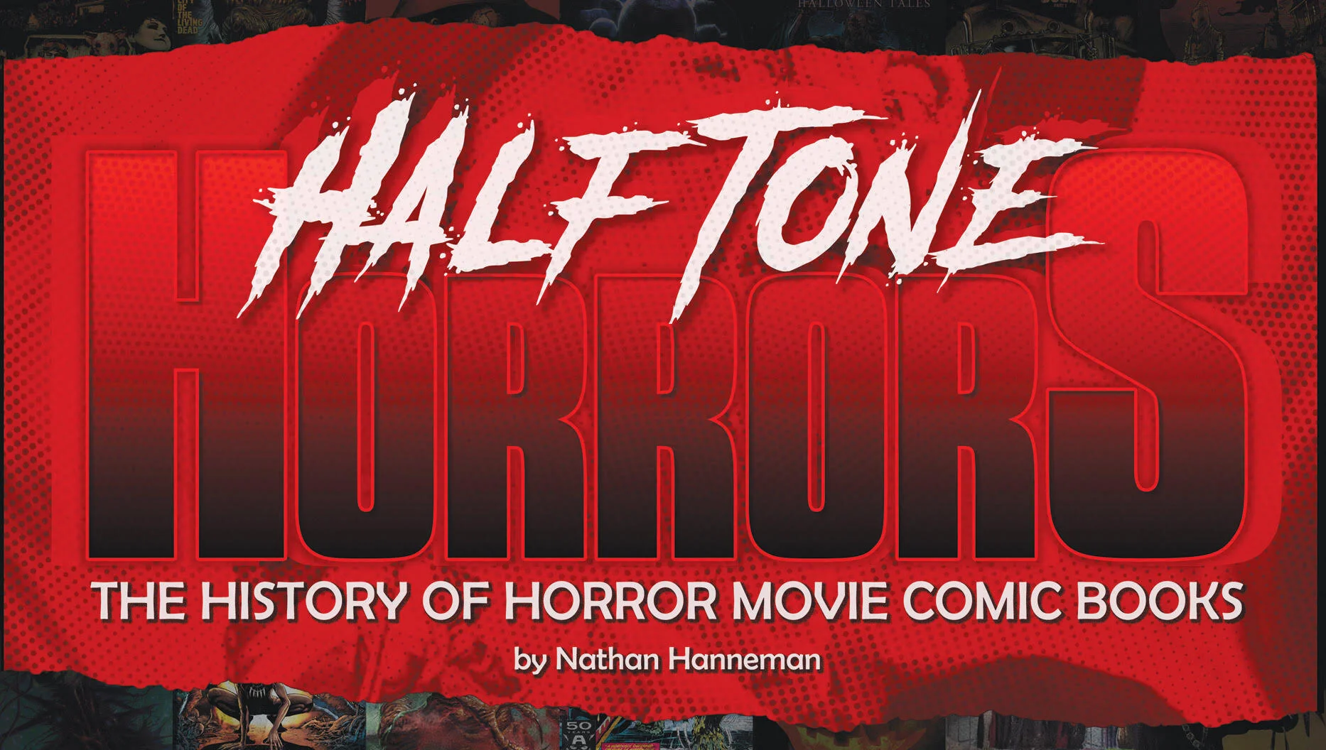 HORRORHOUND Announces "Halftone Horrors: The History Of Horror Movie ...