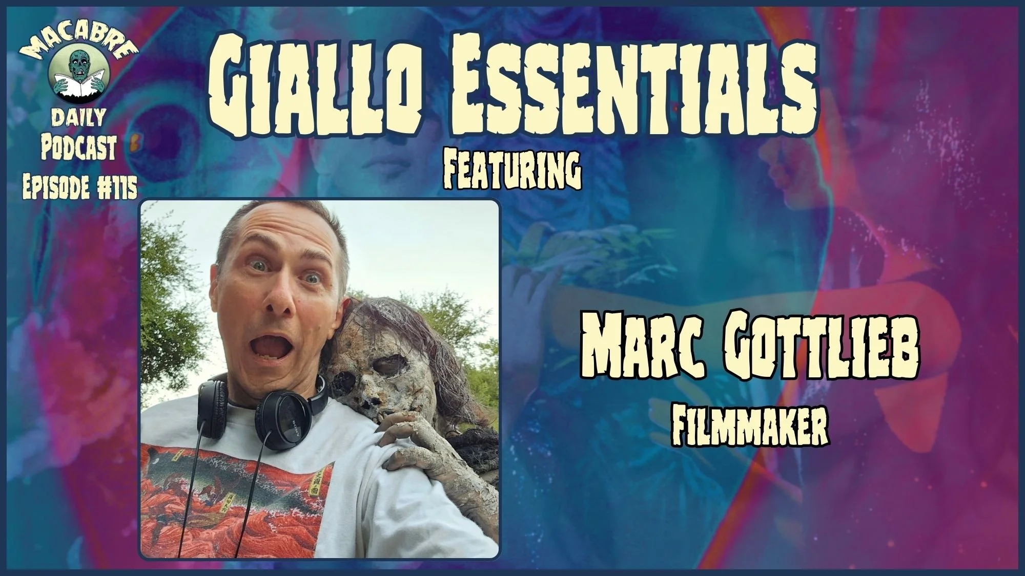 Macabre Daily Podcast Welcomes Back Filmmaker Marc Gottlieb For Giallo ...