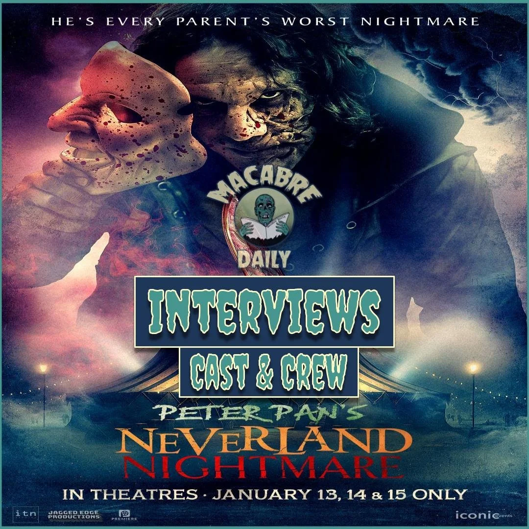 Macabre Daily Gets Dark With The Cast & Crew Of "PETER PAN'S NEVERLAND ...