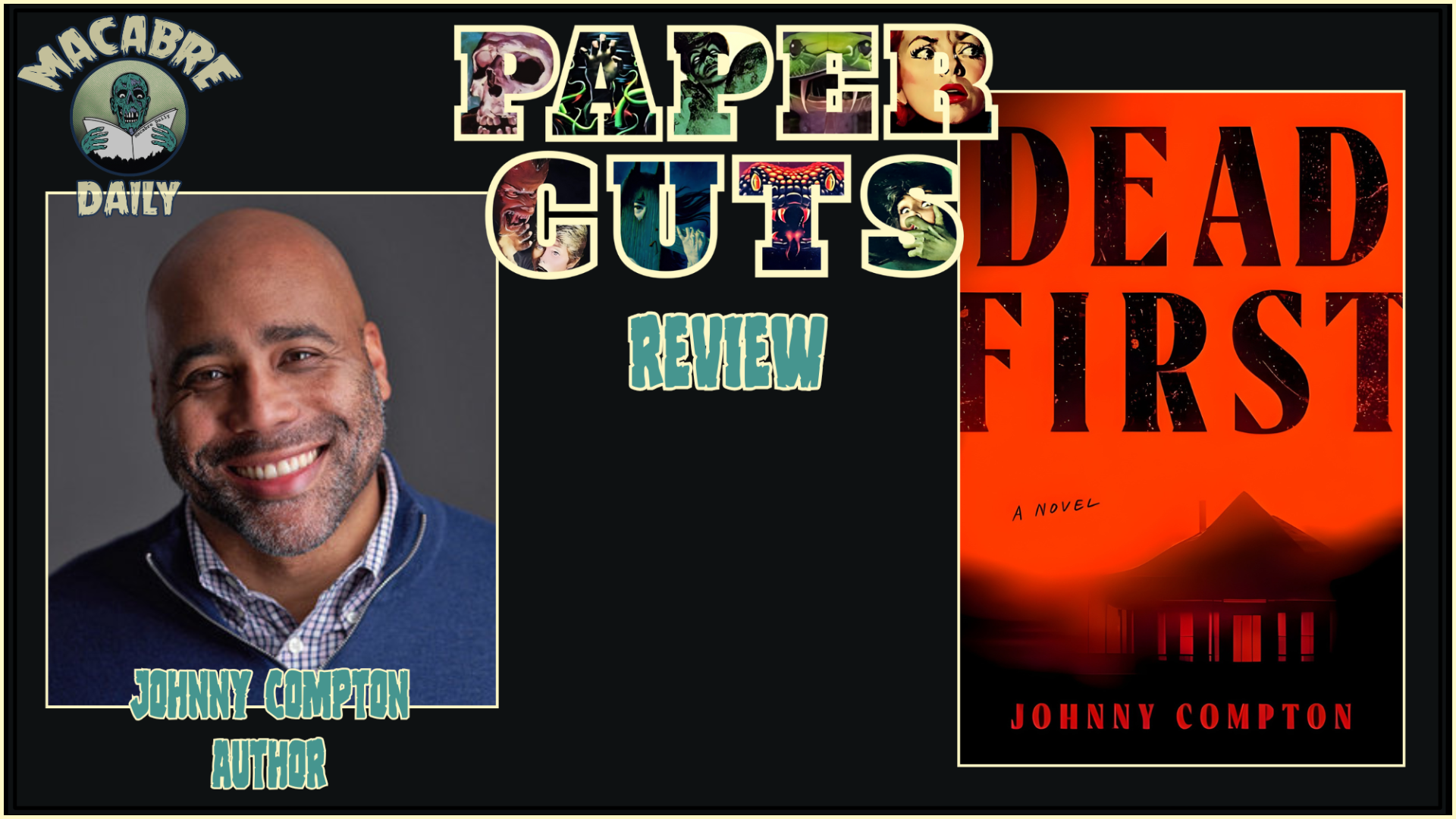 PAPER CUTS: "DEAD FIRST" Is Johnny Compton At His Terrifying Best ...
