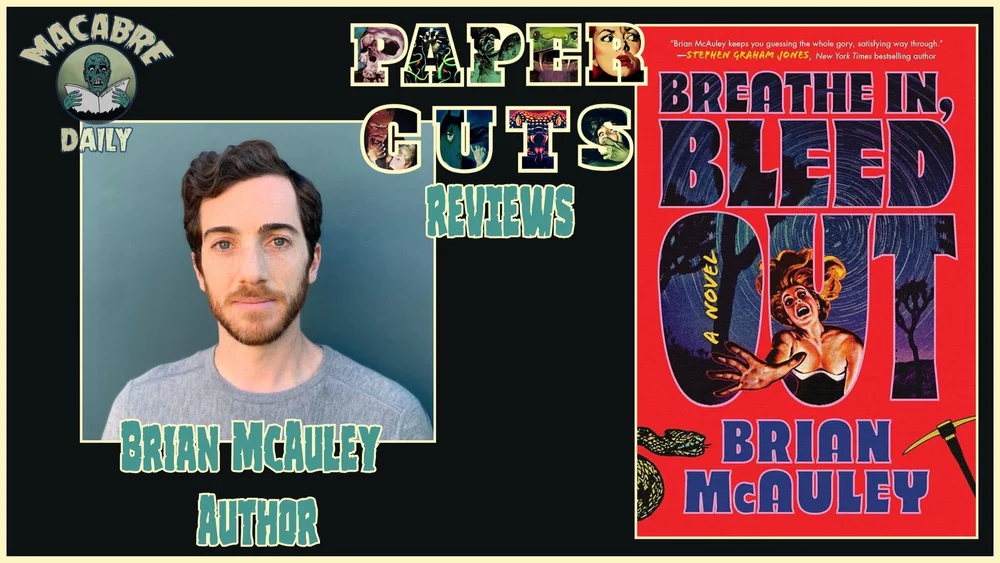 PAPER CUTS: Brian McAuley's Slasher Triumph, "BREATHE IN, BLEED OUT ...