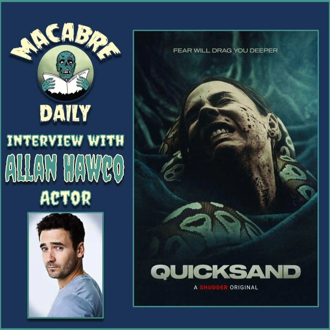 (VIDEO) INTERVIEW WITH ACTOR ALLAN HAWCO FROM THE NEWEST SHUDDER ...