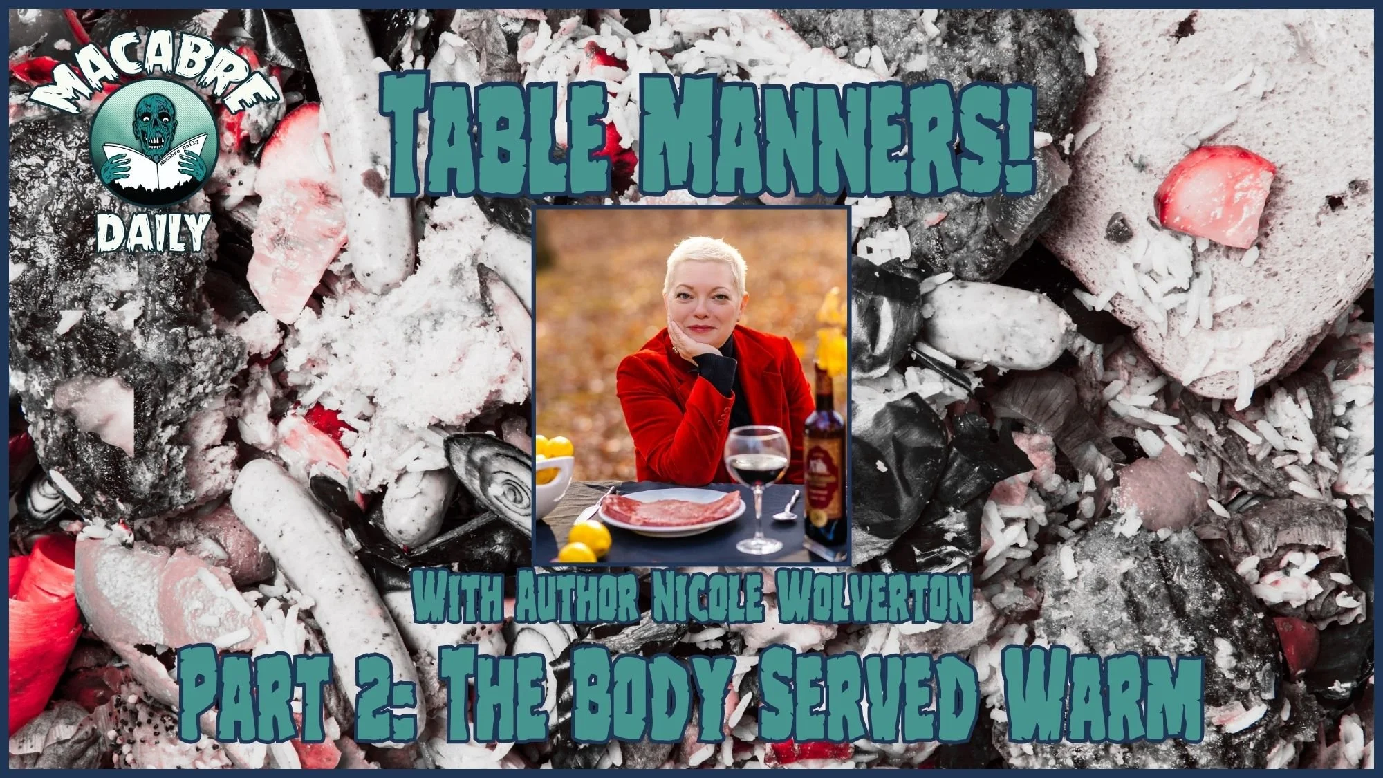 TABLE MANNERS: The Body Served Warm — Macabre Daily