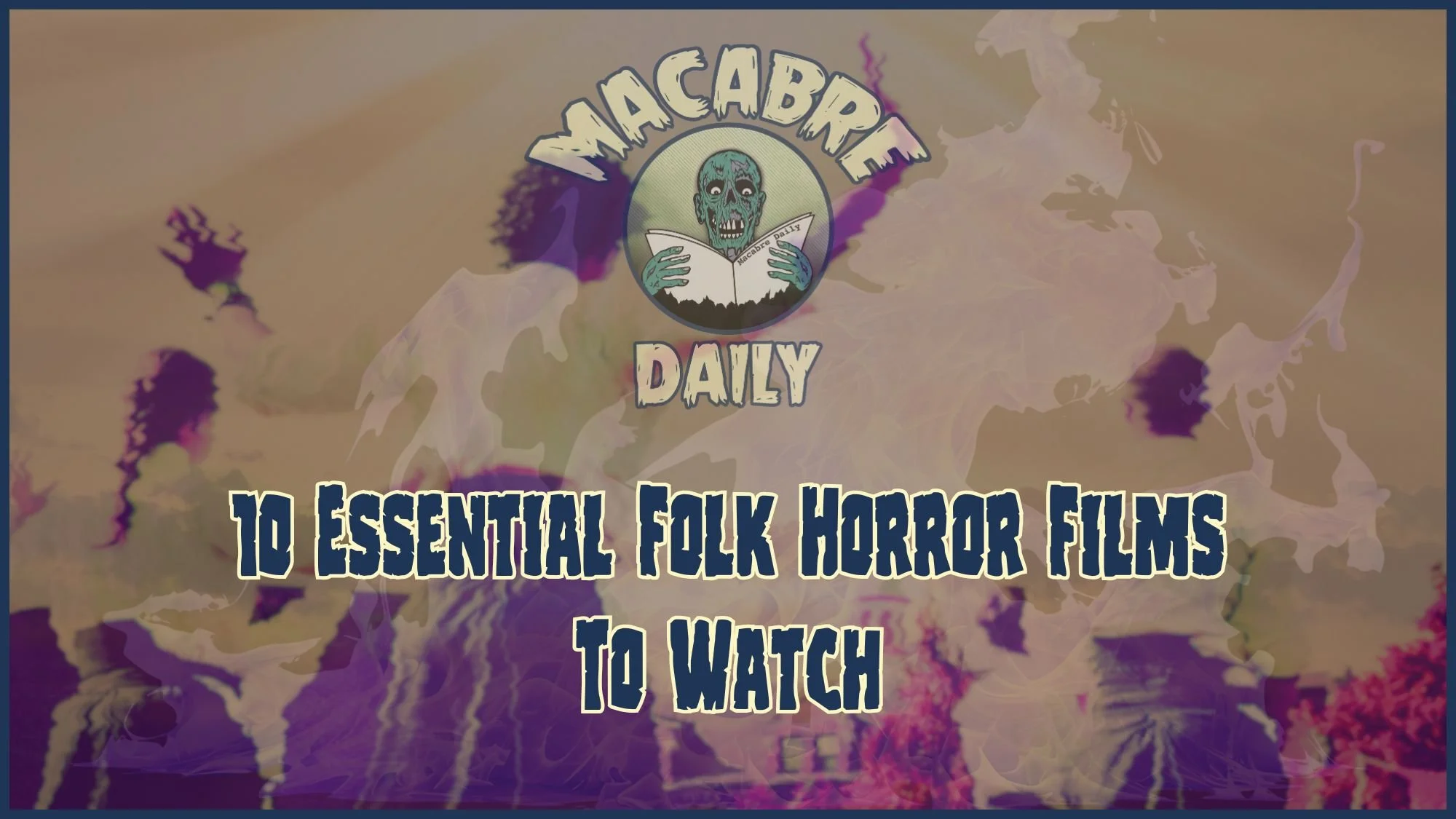 Macabre Daily's 10 Essential Folk Horror Films To Watch! — Macabre Daily