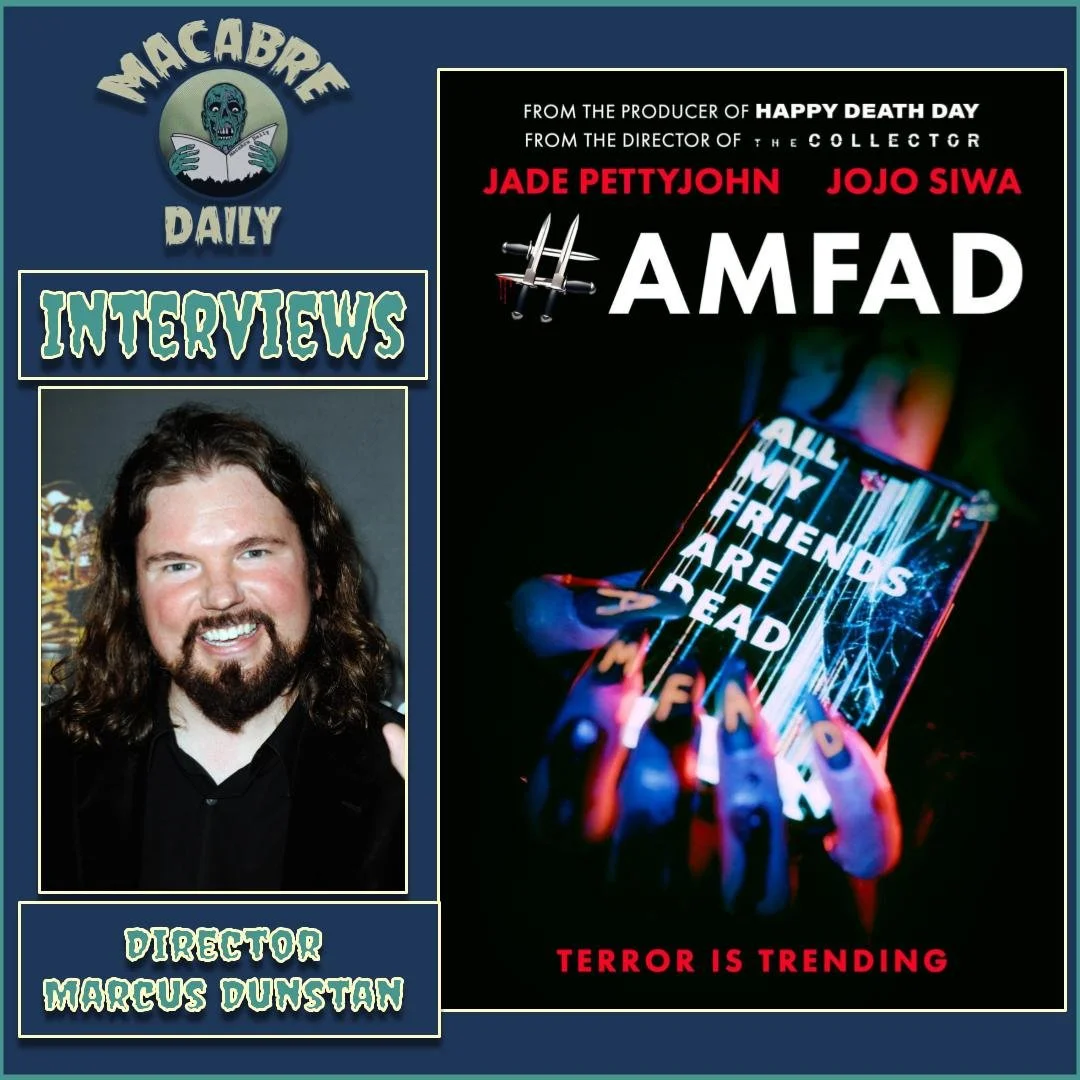 (INTERVIEW) Marcus Dunstan Talks With Macabre Daily About ALL MY ...