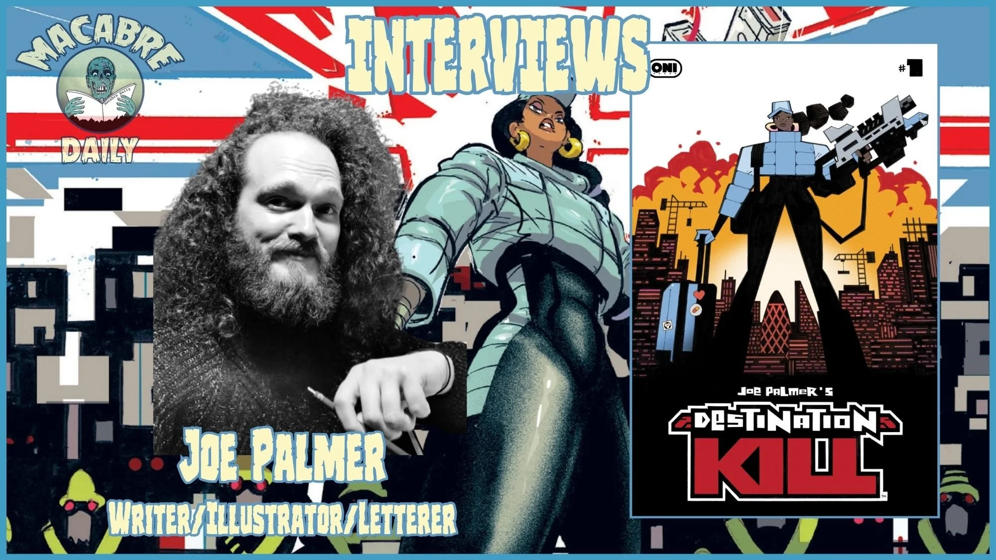 Joe Palmer Talks About Designing Dystopia In "DESTINATION KILL ...
