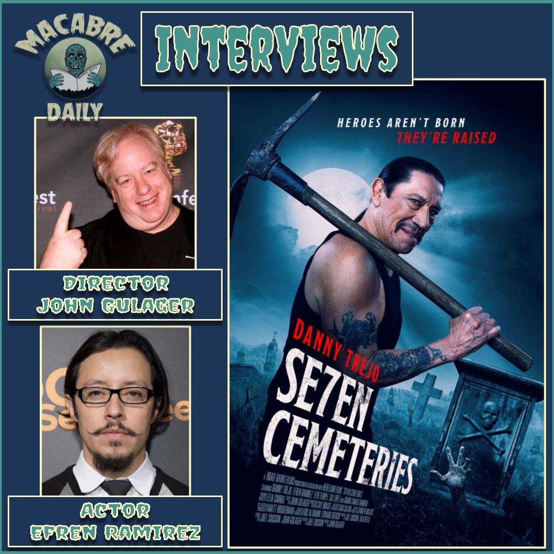 John Gulager & Efren Ramirez Talk About Resurrecting Revenge In "SEVEN CEMETERIES" (INTERVIEW ...