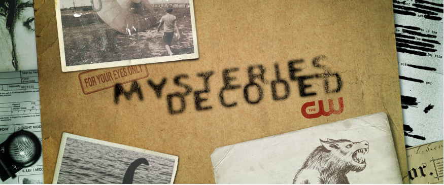 The CW's 'MYSTERIES DECODED' Season Two Premier Takes A Trip To The ...
