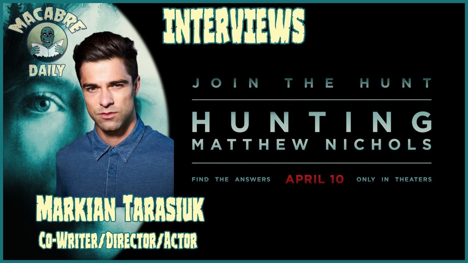 Filmmaker Markian Tarasiuk On Making Authentic Found Footage With ...