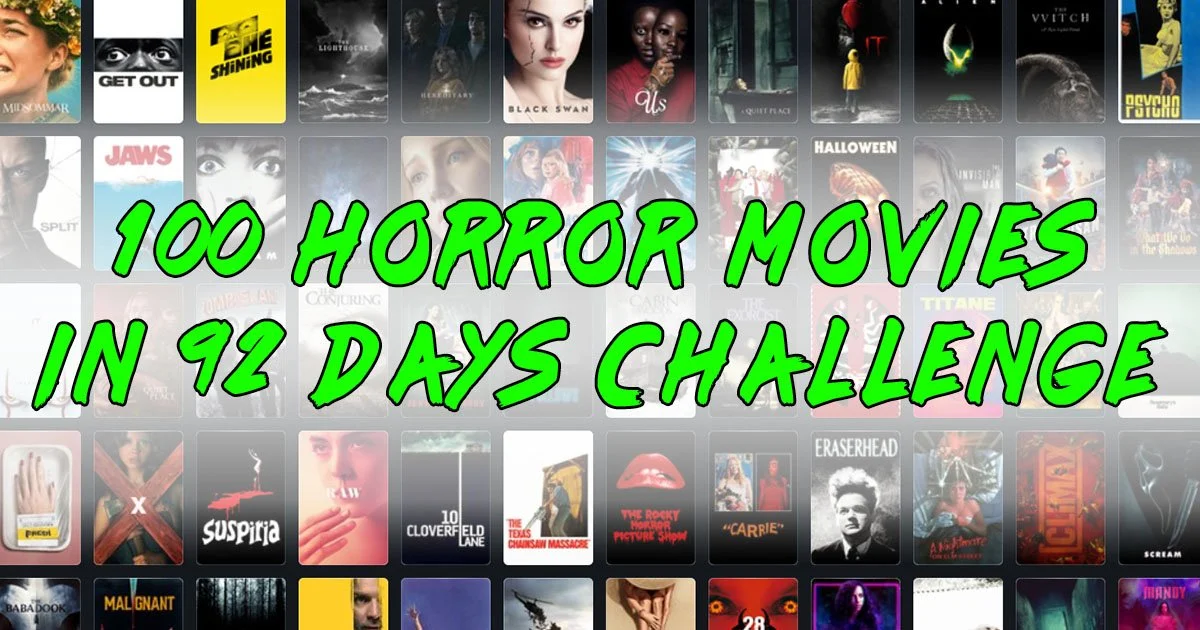 Ready To Take On The "100 HORROR MOVIES IN 92 DAYS" Challenge ...