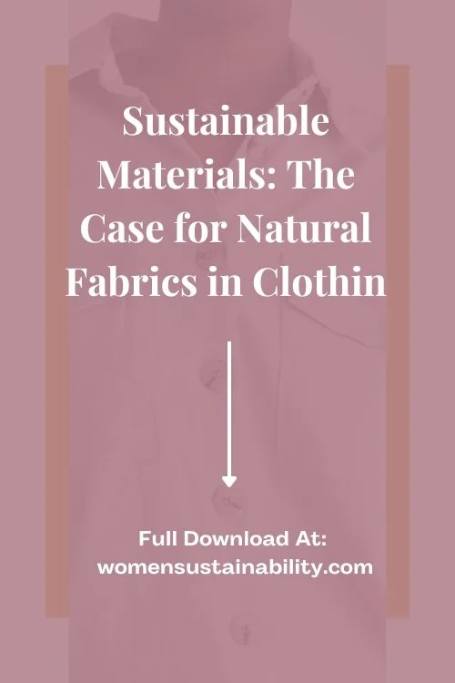 Sustainable Materials: The Case for Natural Fabrics in Clothing
