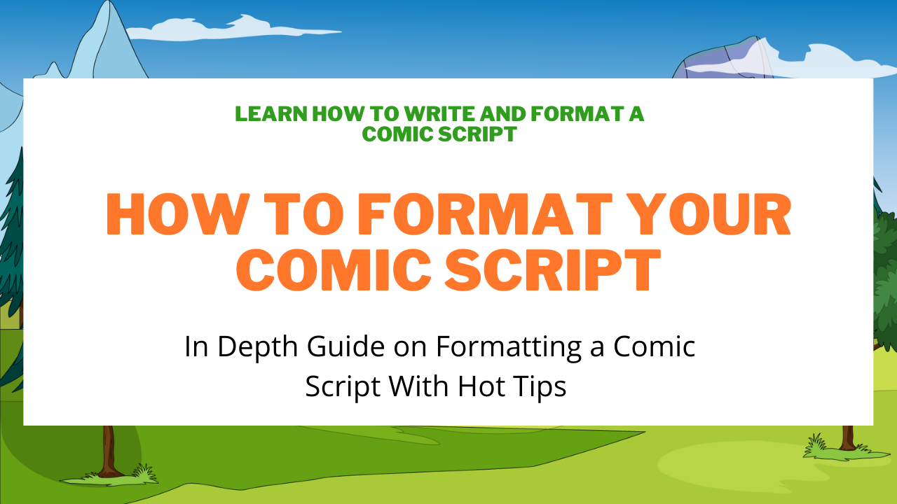 Comic Script Format: How To Write a Comic Script Fast! — Storyspread