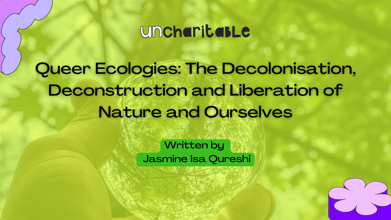 Queer Ecologies: The Decolonisation, Deconstruction and Liberation of ...