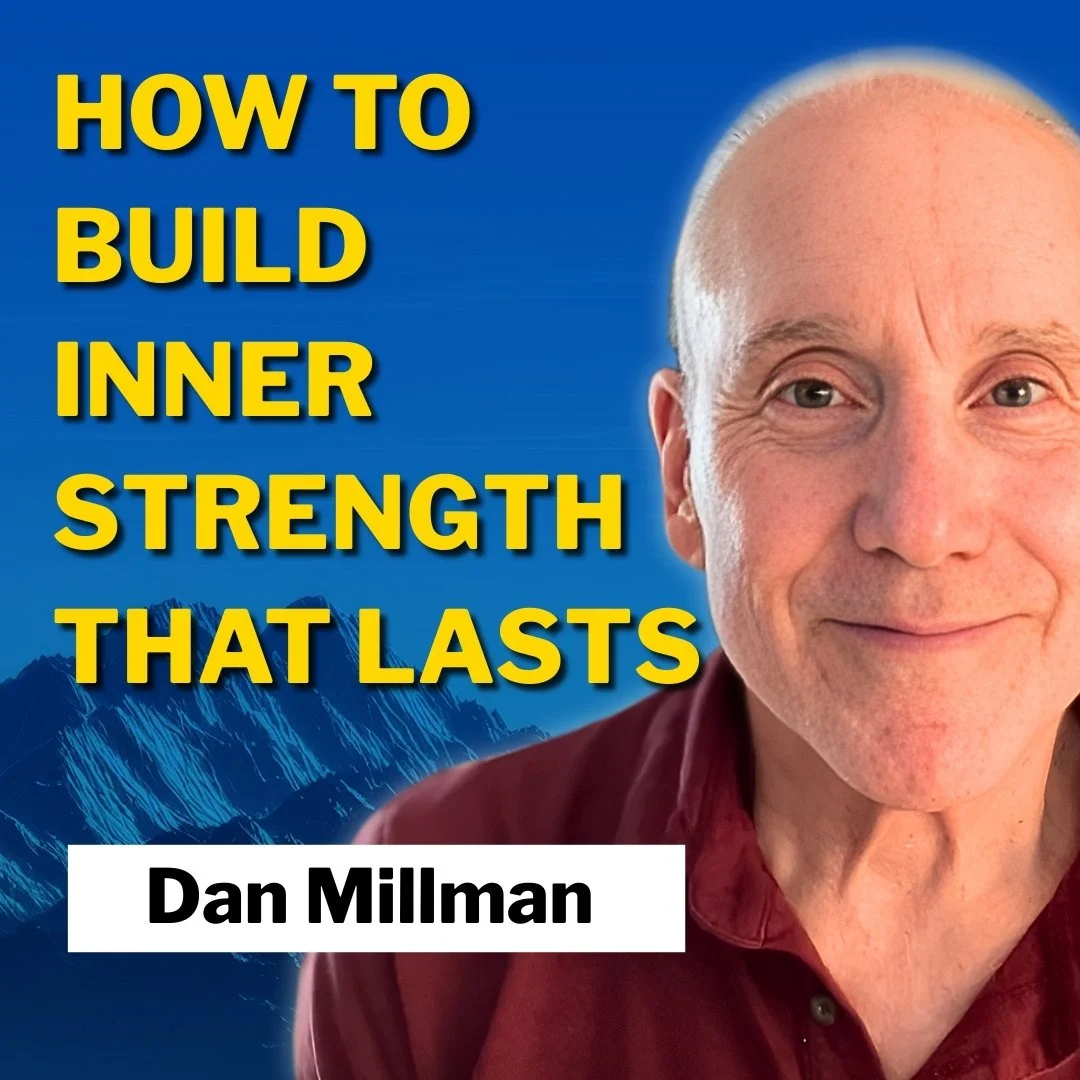 The Way of the Peaceful Warrior in Everyday Life with Dan Millman — Men ...