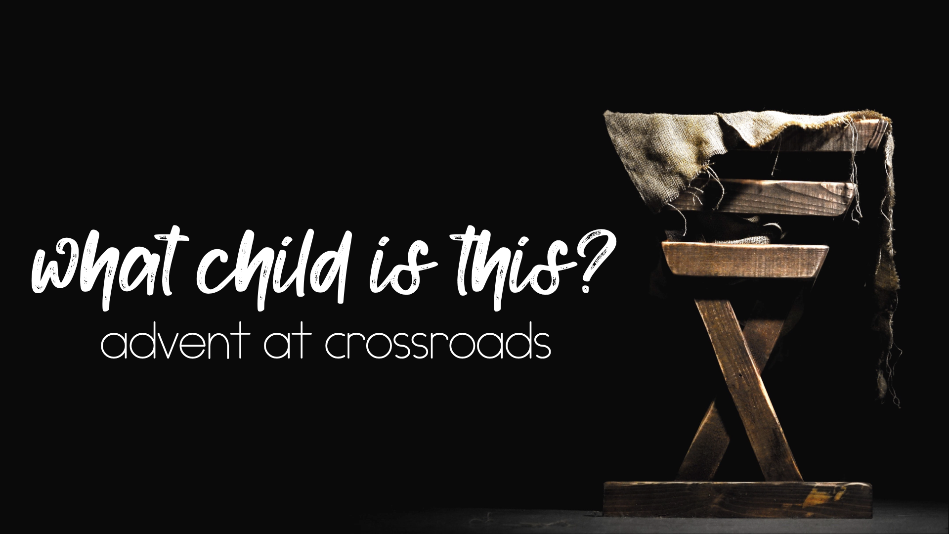 Advent 2022 — Crossroads