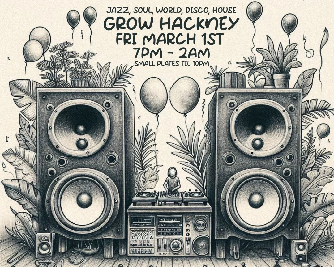 JAZZ // SOUL // WORLD DJS — Grow, Hackney