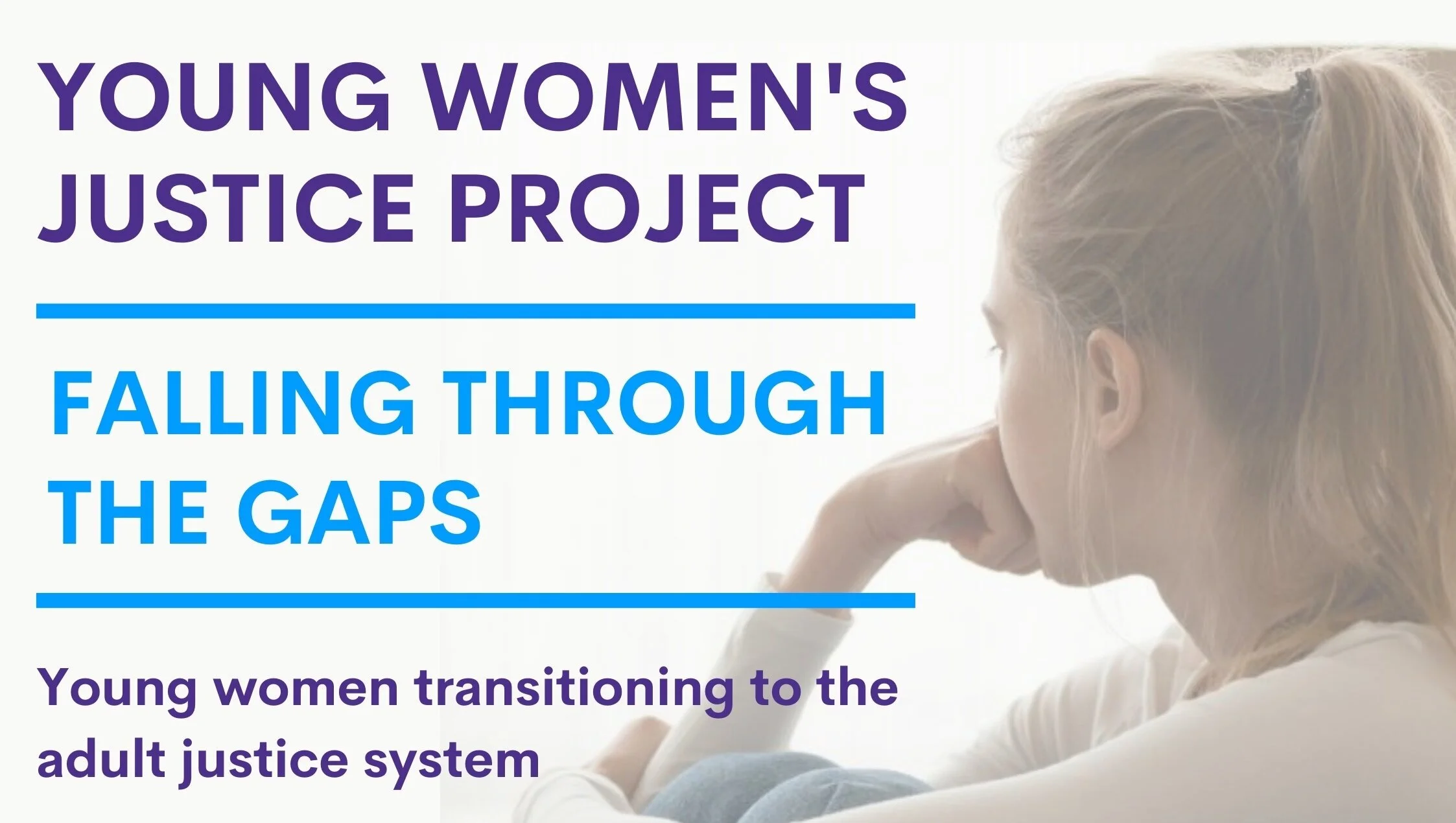 Falling Through the Gaps: Young Women’s Justice Project Briefing — AYJ ...