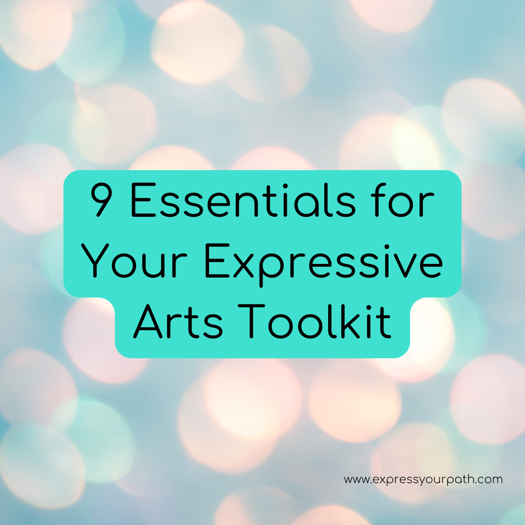 8 Essentials for Your Expressive Arts Toolkit