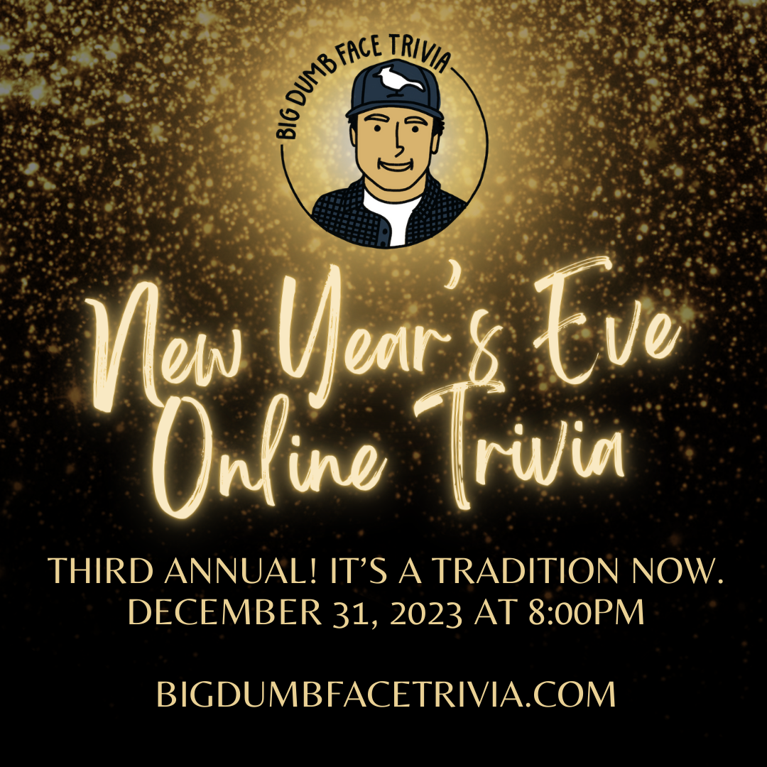 Upcoming Trivia Events — Big Dumb Face Trivia Services