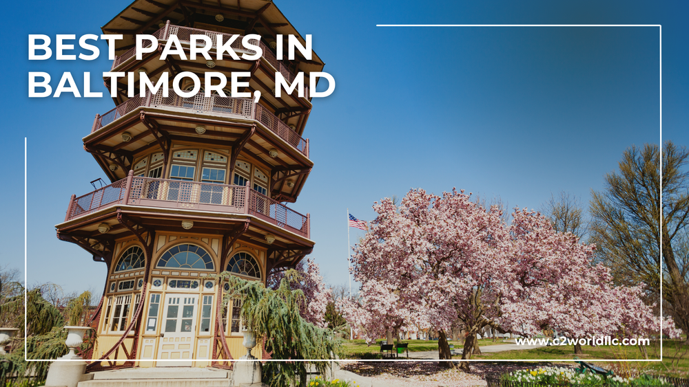 Best Parks in Baltimore, MD (Maps Included!) — C2 Worldwide