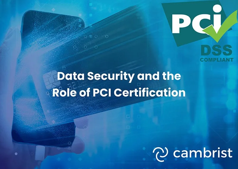 Data Security and the Role of PCI Certification — Cambrist