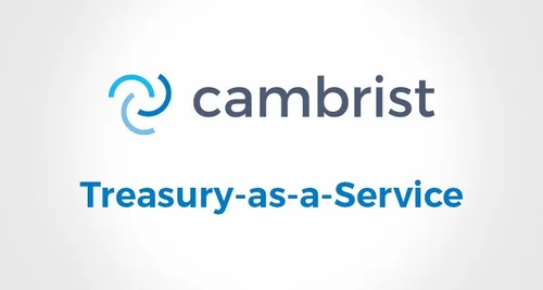 Cambrist Ltd Launches Treasury-as-a-Service (TaaS) Solution for Payment ...